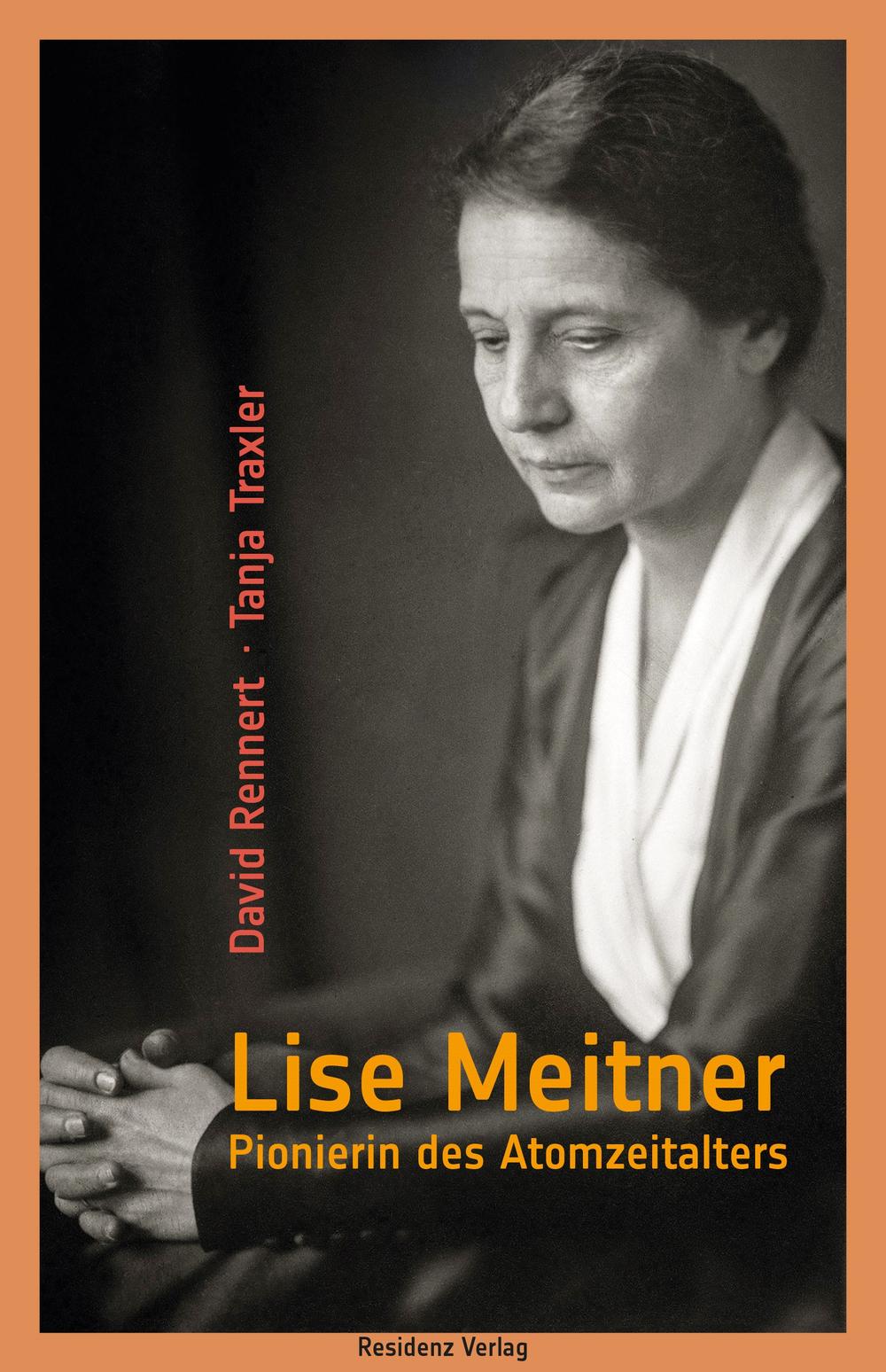 Lise Meitner: Ohne ihre Entdeckung hätte es die Atombombe nicht gegeben ...